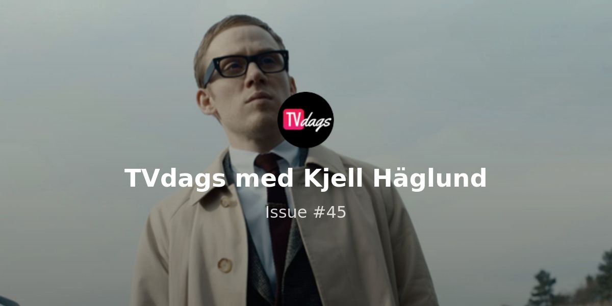 TVdags med Kjell Häglund #45 – »Frukostfika, fulaffärer och fransos ...